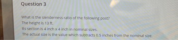 Solved What is the slenderness ratio of the following post? | Chegg.com