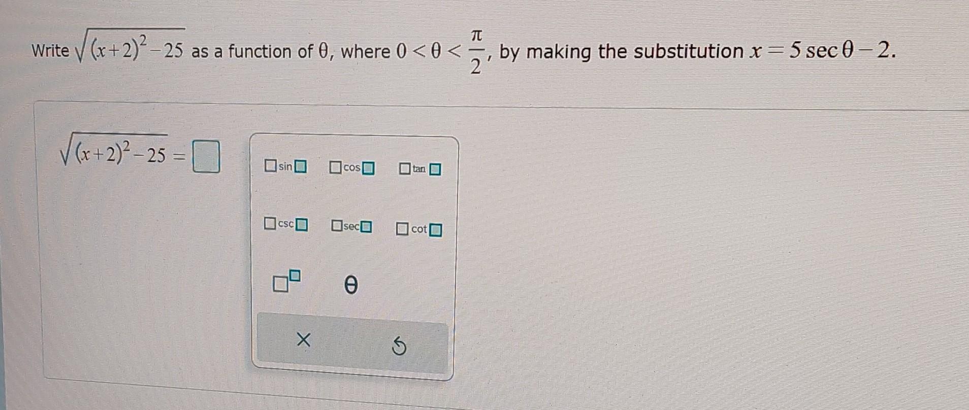 Solved Write (x+2)2−25 as a function of θ, where 0