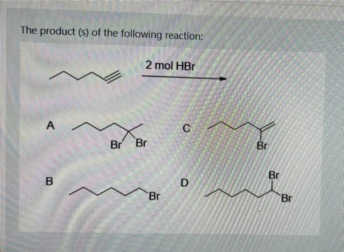 Solved The product (s) of the following reaction: A C B | Chegg.com