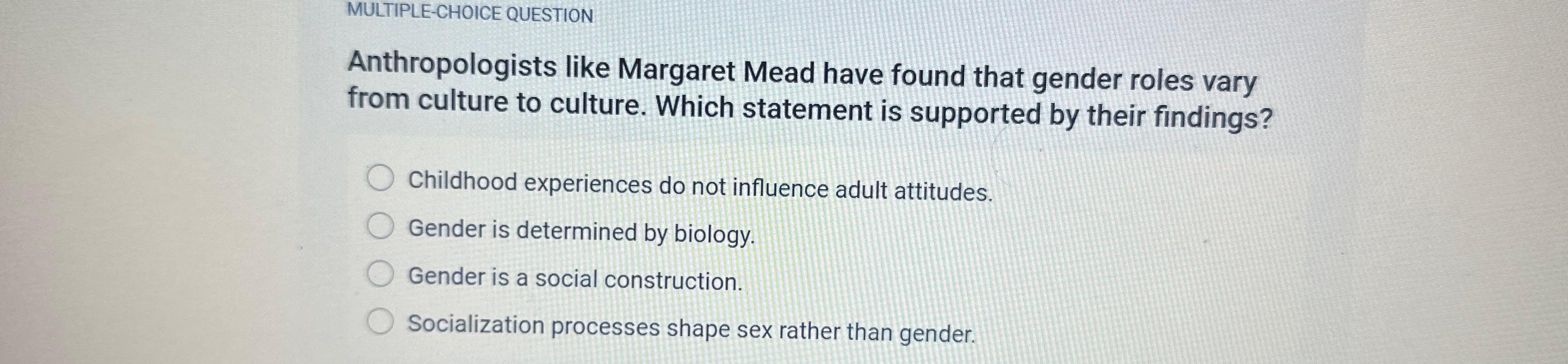 Solved MULTIPLE-CHOICE QUESTIONAnthropologists like Margaret | Chegg.com
