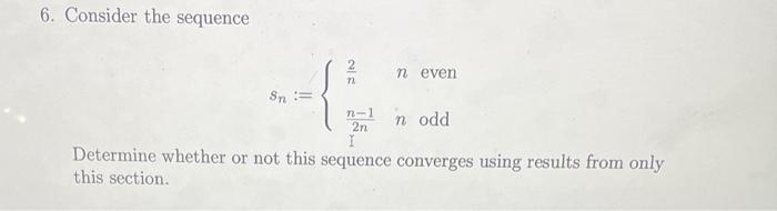 Solved 6. Consider the sequence sn:={n22nn−1n even n odd | Chegg.com
