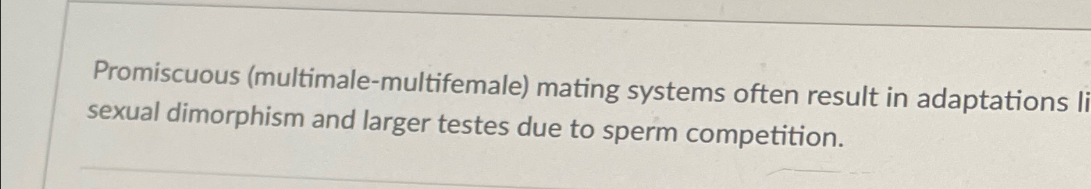 Solved Promiscuous (multimale-multifemale) ﻿mating systems | Chegg.com