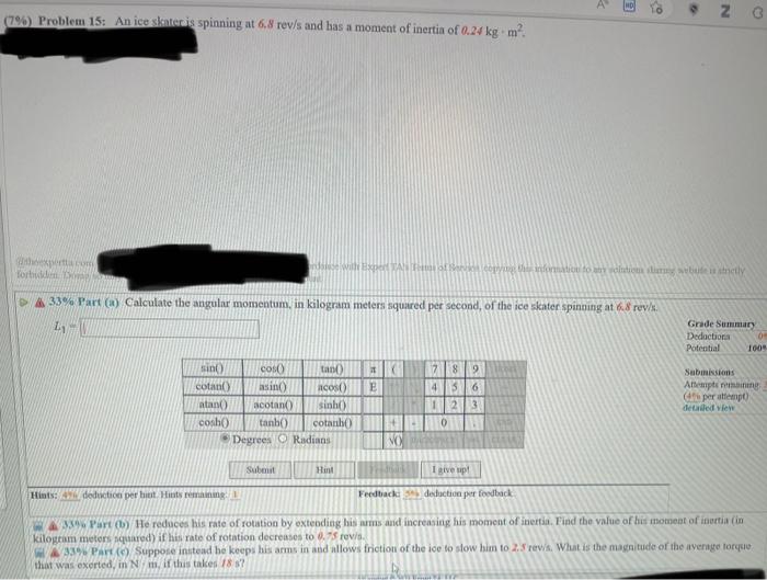 Solved 7\%6) Problem 15: An ice skatecis spinning at 6.8 | Chegg.com