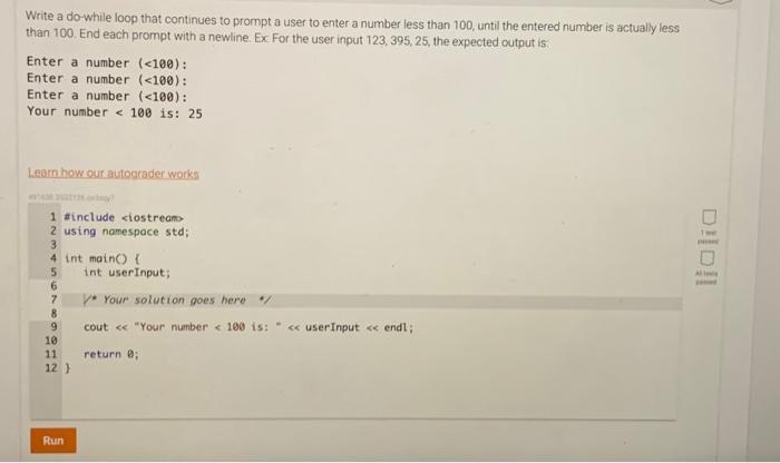 Solved Write a do-while loop that continues to prompt a user | Chegg.com