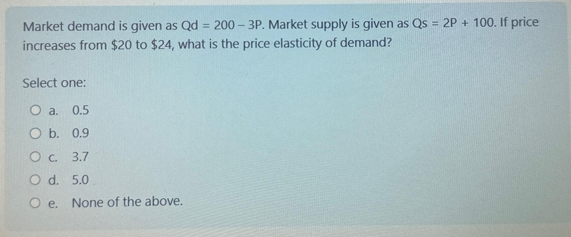 Solved Market demand is given as Qd=200-3P. ﻿Market supply | Chegg.com