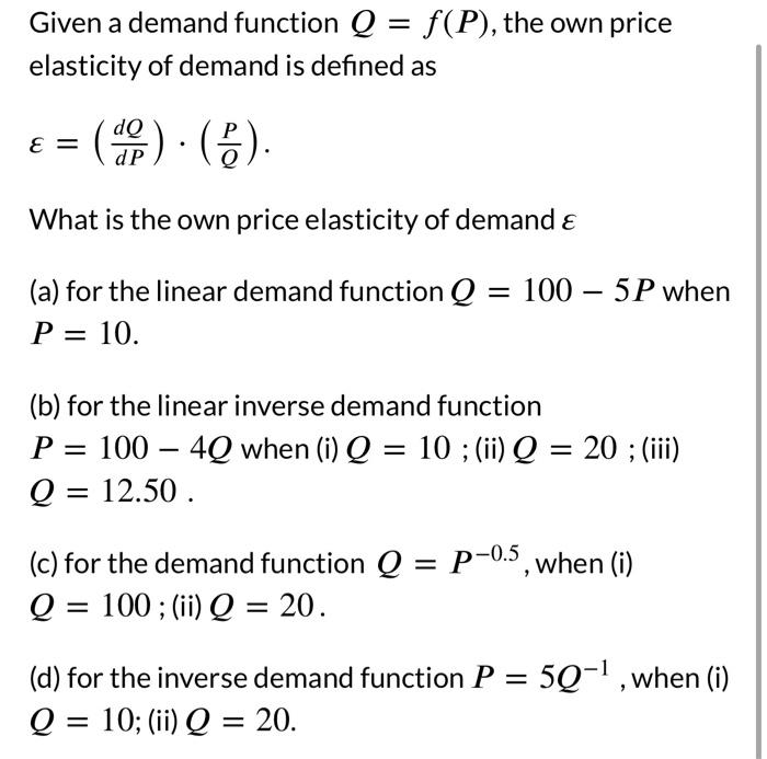 Solved Given a demand function Q=f(P), the own price | Chegg.com