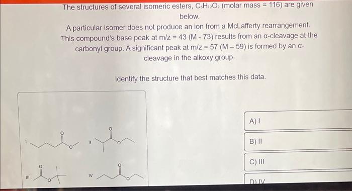Solved The structures of several isomeric esters, C6H12O2 | Chegg.com
