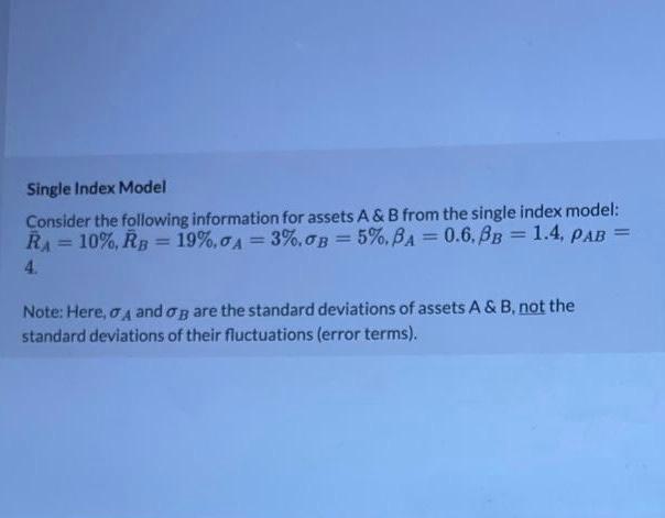 Solved Single Index Model Consider the following information | Chegg.com