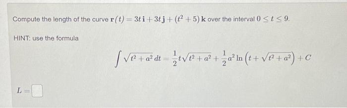 Solved Compute the length of the curve r(t) = 3t i +3tj + | Chegg.com