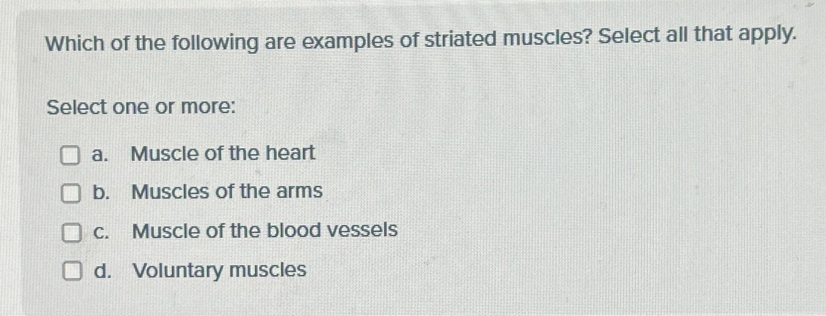 Solved Which of the following are examples of striated | Chegg.com