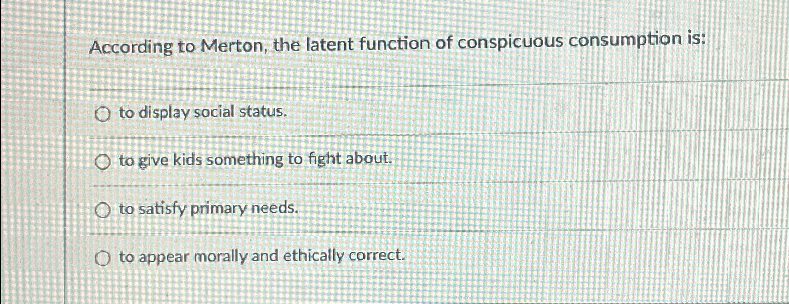 Solved According to Merton, the latent function of | Chegg.com