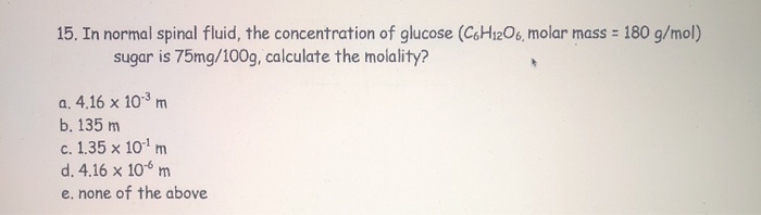 Solved 15. In normal spinal fluid, the concentration of | Chegg.com