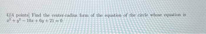 Solved 4) [4 points] Find the center-radius form of the | Chegg.com