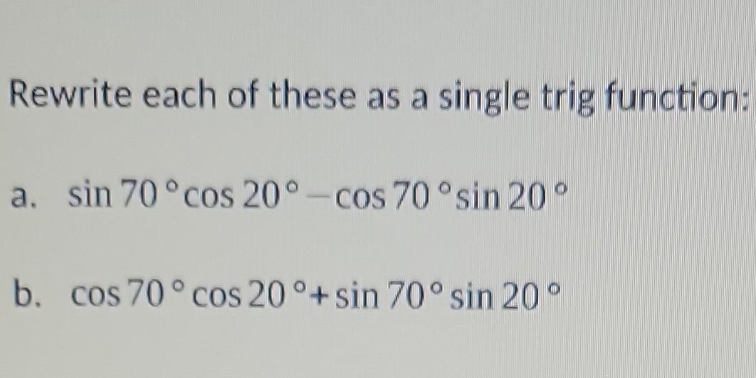 Solved Rewrite each of these as a single trig function: a. | Chegg.com