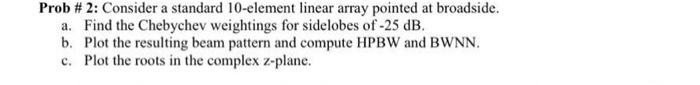 Solved Prob \# 2: Consider a standard 10-element linear | Chegg.com