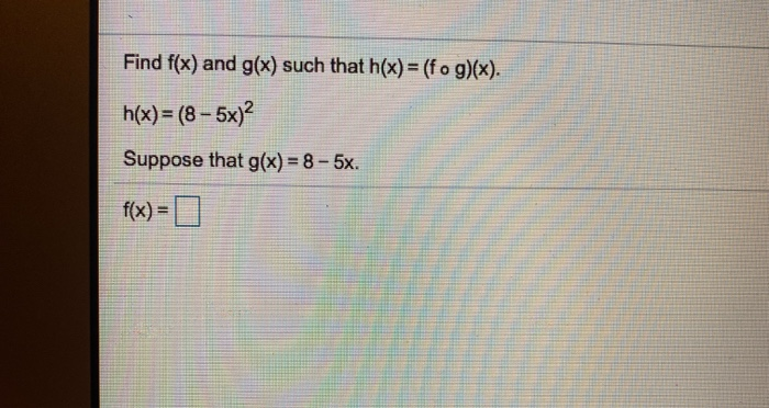 Solved Find f(x) and g(x) such that h(x) = (fog)(x). h(x)= | Chegg.com