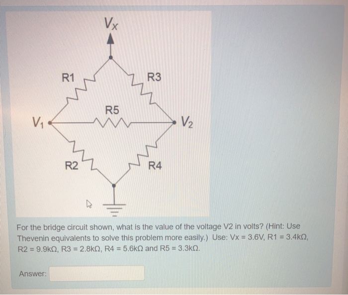 Solved Vx R1 R3 R5 V2 V1 R2 R4 For the bridge circuit shown, | Chegg.com