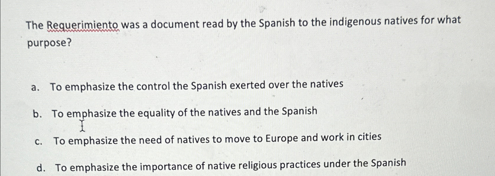 Solved The Requerimiento was a document read by the Spanish | Chegg.com
