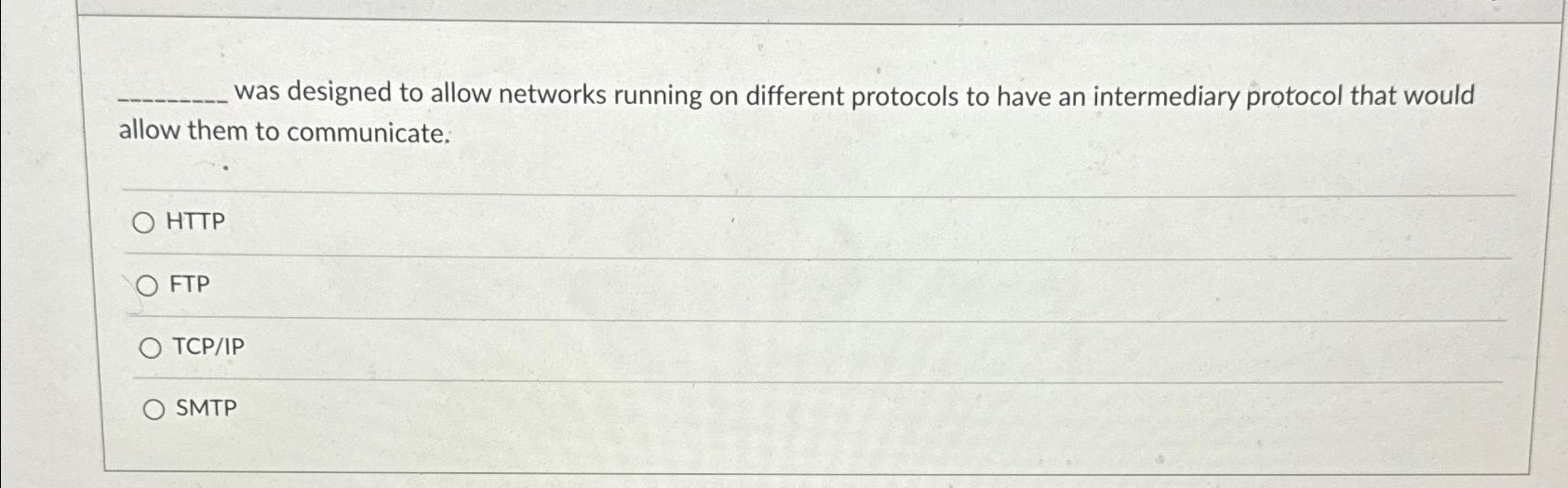 Solved was designed to allow networks running on different | Chegg.com