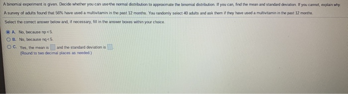 Solved A binomial experiment is given Decide whether you can | Chegg.com