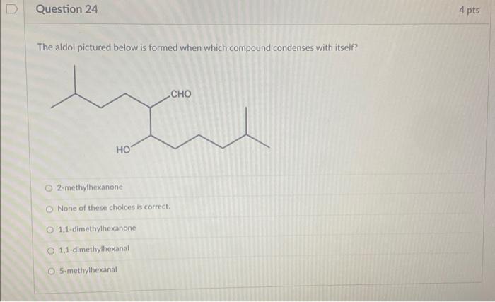 Solved The aldol pictured below is formed when which | Chegg.com