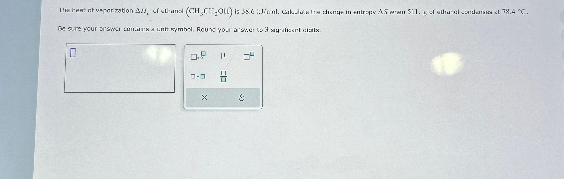 Solved The heat of vaporization ΔHv ﻿of ethanol (CH3CH2OH) | Chegg.com