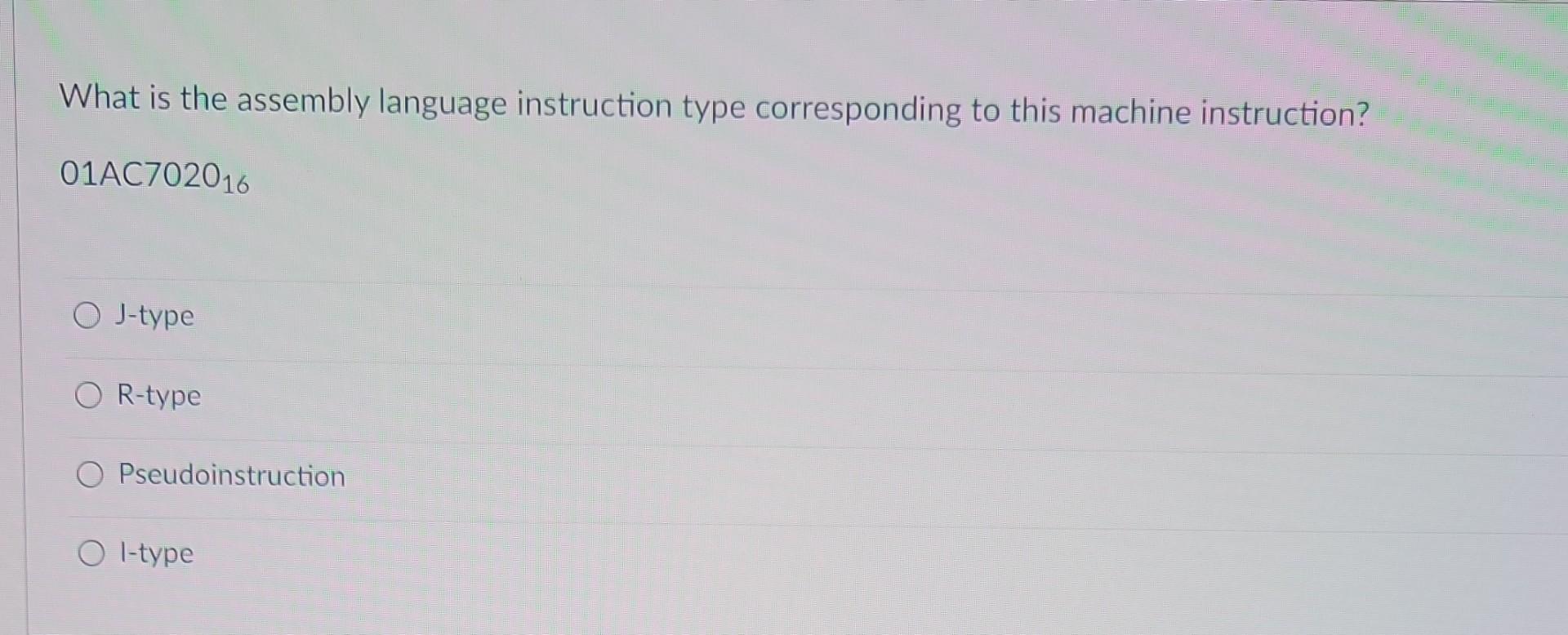 Solved What is the assembly language instruction type | Chegg.com