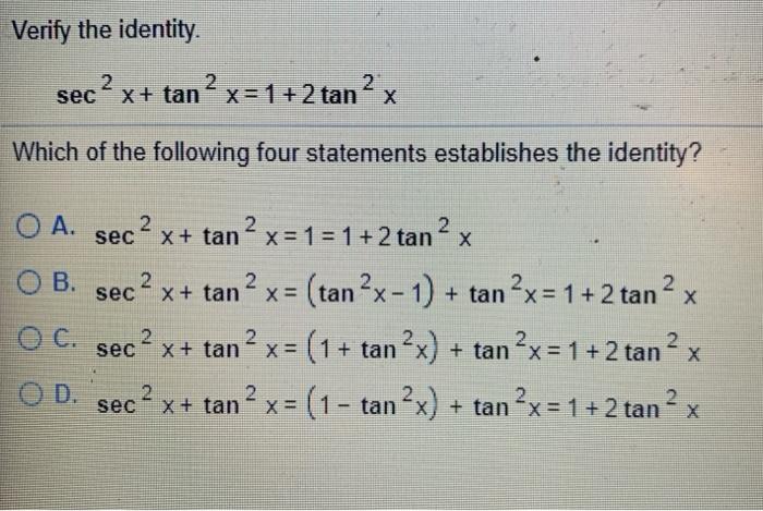 Solved Verify the identity. sec? x+ tan ? x=1+2 tan 2x Which | Chegg.com