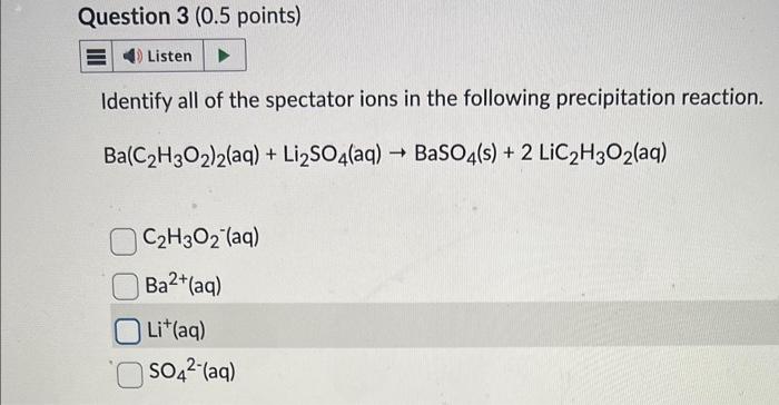 Solved Identify all of the spectator ions in the following | Chegg.com