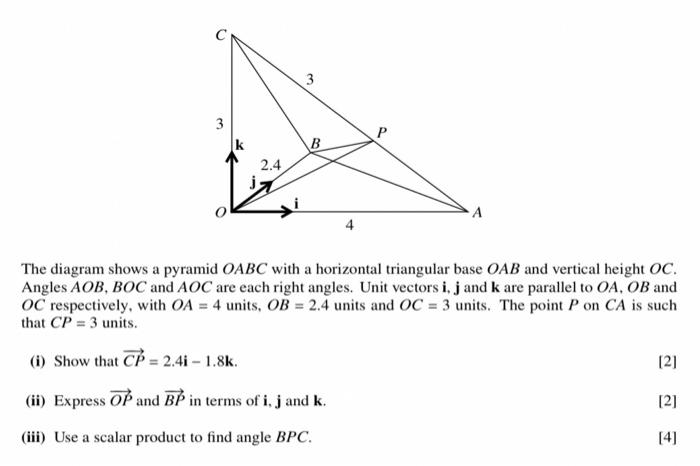 Solved 3 3 Р k B 2.4 4 The diagram shows a pyramid OABC with | Chegg.com