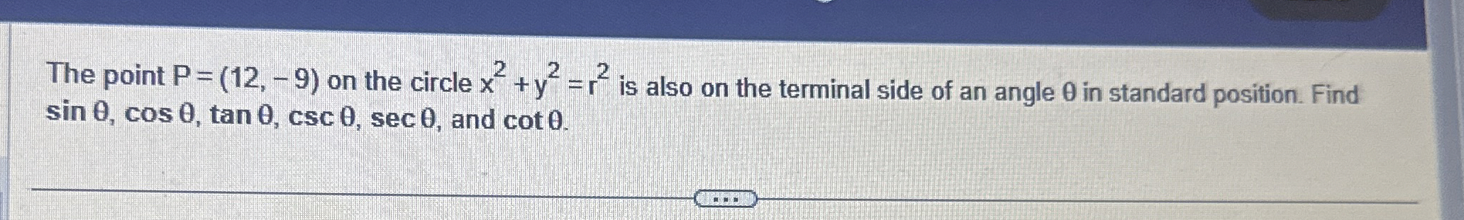 Solved The point P=(12,-9) ﻿on the circle x2+y2=r2 ﻿is also | Chegg.com