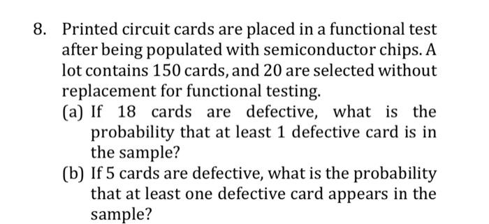 Solved 8. Printed circuit cards are placed in a functional | Chegg.com