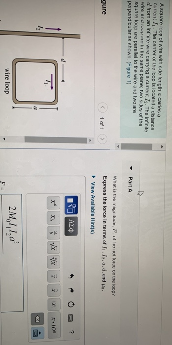 Solved A square loop of wire with side length a carries a | Chegg.com Solved A square loop of wire with side length a carries a | Chegg.com