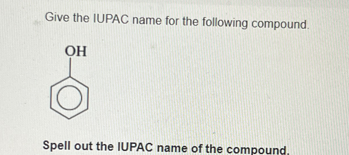 Solved Give the IUPAC name for the following compound.Spell | Chegg.com
