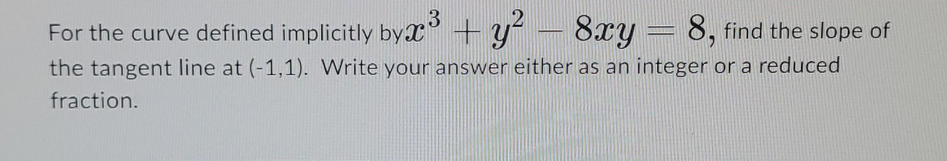 Solved 3 For the curve defined implicitly byx³ + y² - 8xy = | Chegg.com