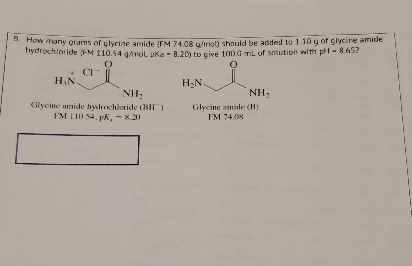Solved 9. How many grams of glycine amide (FM 74.08 g/mol ) | Chegg.com