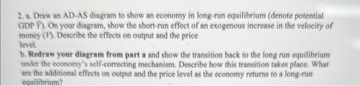 Solved 2. a. Draw an AD-AS diagram to show an economy in | Chegg.com