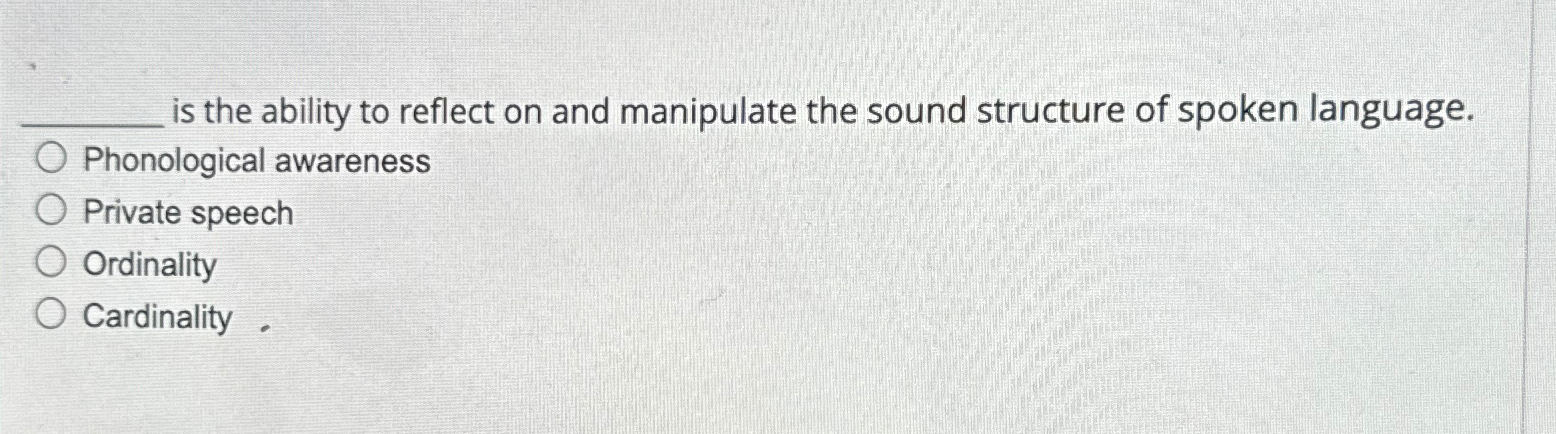 Solved is the ability to reflect on and manipulate the sound | Chegg.com