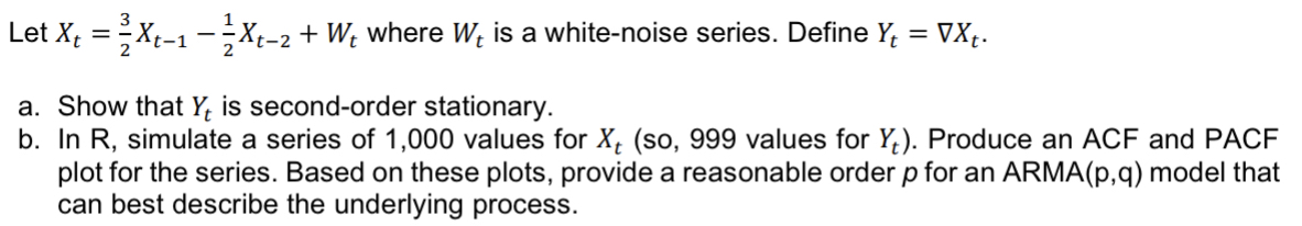 Solved Let xt=32xt-1-12xt-2+Wt ﻿where Wt ﻿is a white-noise | Chegg.com