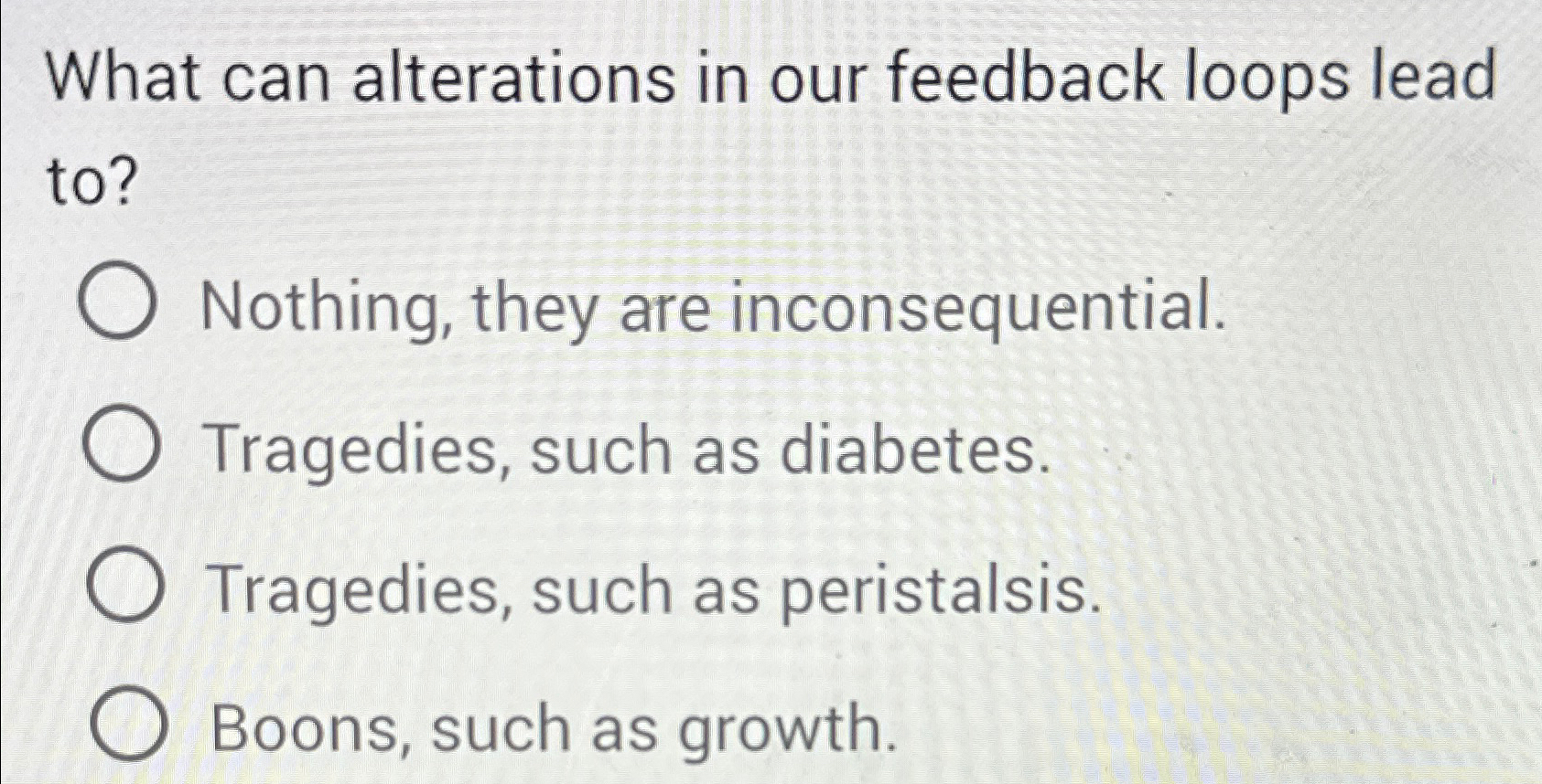 Solved What can alterations in our feedback loops lead | Chegg.com