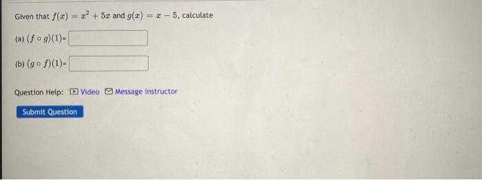 Solved Given that f(x)=x2+5x and g(x)=x−5, calculate (a) | Chegg.com