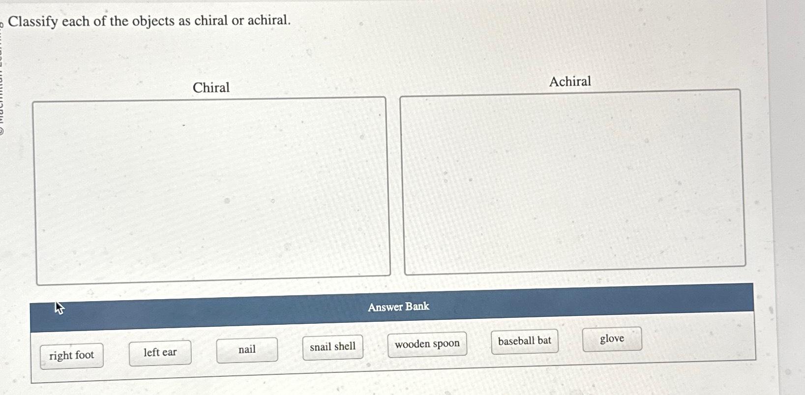 Solved Classify each of the objects as chiral or | Chegg.com