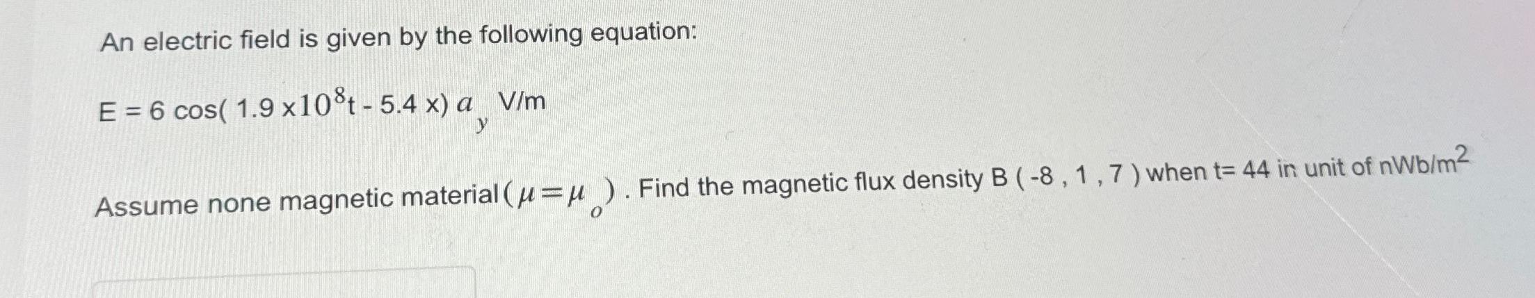 Solved An Electric Field Is Given By The Following
