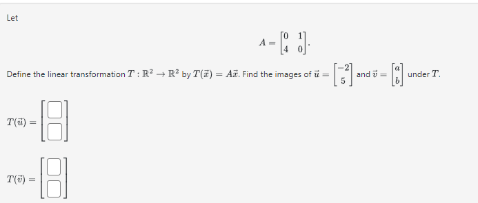 Solved LetA=[0140]Define the linear transformation T:R2→R2 | Chegg.com