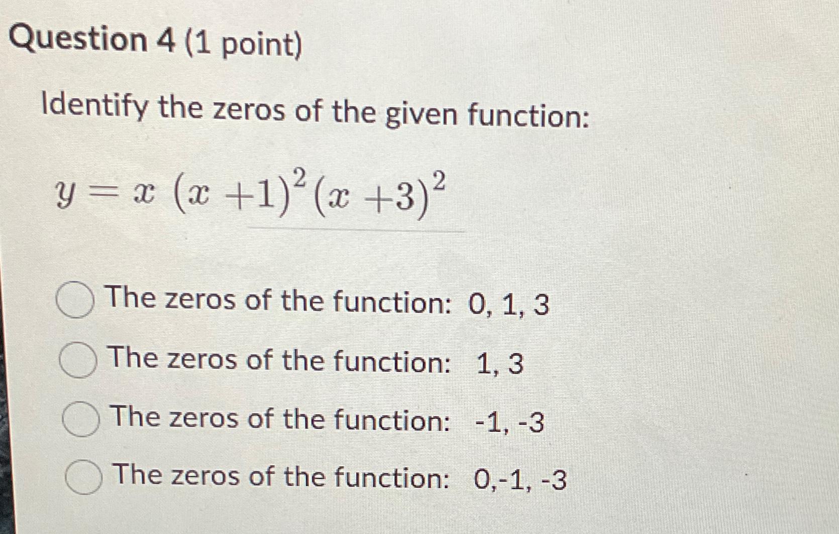 Solved Question 4 (1 ﻿point)Identify the zeros of the given | Chegg.com