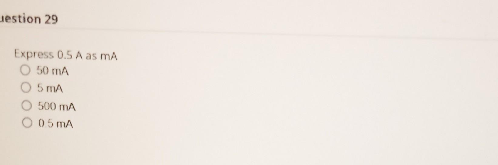 Solved Express 0.5 A as mA 50 mA 5 mA 500 mA 0.5 mAThe total | Chegg.com