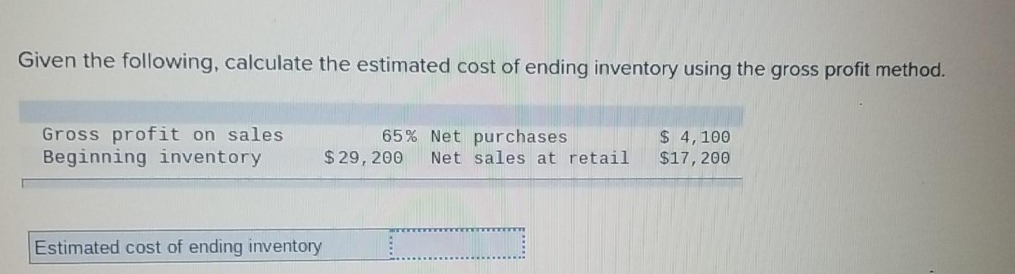 Solved Given the following, calculate the estimated cost of | Chegg.com