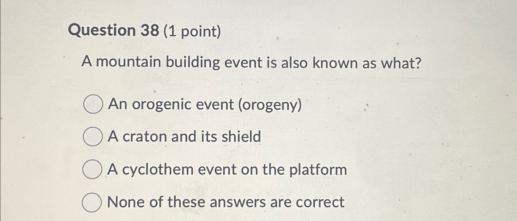 Solved Question 38 (1 ﻿point)A mountain building event is | Chegg.com