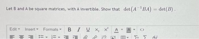 Solved Let B and A be square matrices, with A invertible. | Chegg.com