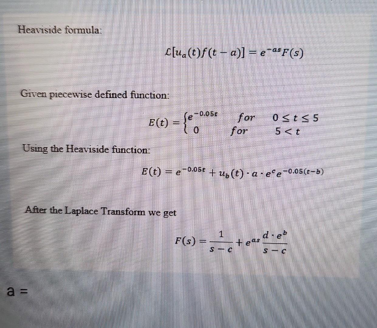 Solved Heaviside formula: L[ua(t)f(t−a)]=e−asF(s) Given | Chegg.com